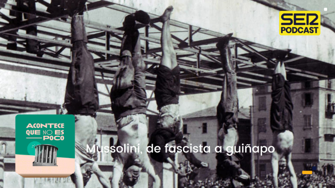 Mussolini, de fascista a guiñapo